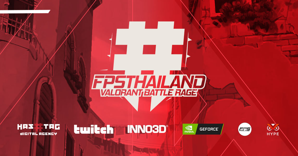 FPSThailand x Hashtag VALORANT BATTLE RAGE - HYPE Army